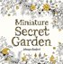 Miniature Secret Garden - Johanna Basford - Häftad (9781786277701) | Bokus