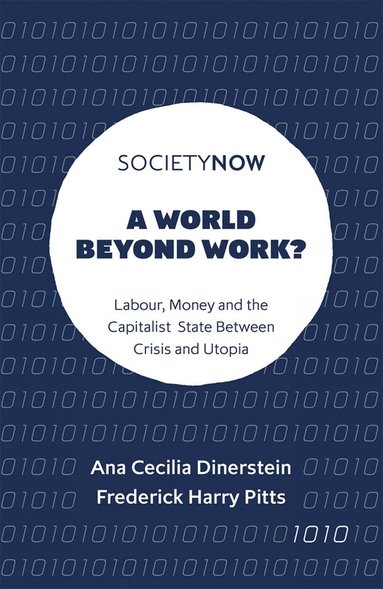 World Beyond Work? - Ana Cecilia Dinerstein, Frederick Harry Pitts, Ana Cecilia Dinerstein ...