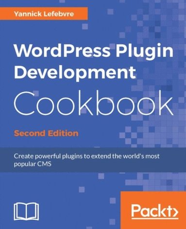 WordPress Plugin Development Cookbook - Second Edition - Ebok - Lefebvre Yannick Lefebvre ...