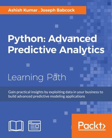 Python: Advanced Predictive Analytics - Ebok - Babcock Joseph Babcock, Kumar Ashish Kumar ...