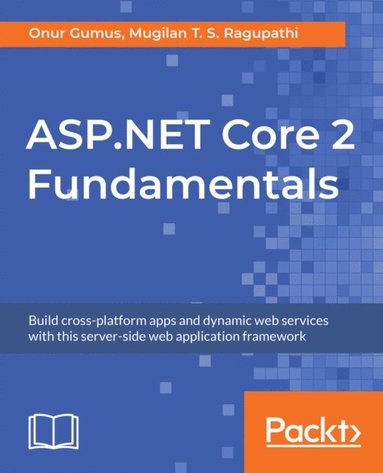 ASP.NET Core 2 Fundamentals - Ebok - Onur Gumus, Mugilan T S Ragupathi (9781789533552) | Bokus