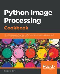 Python Image Processing Cookbook - Sandipan Dey - Häftad (9781789537147 ...