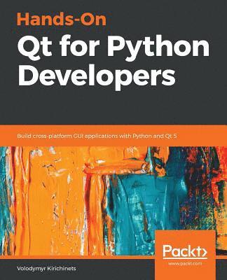 Hands-On Qt for Python Developers - Volodymyr Kirichinets - Häftad (9781789612790) | Bokus