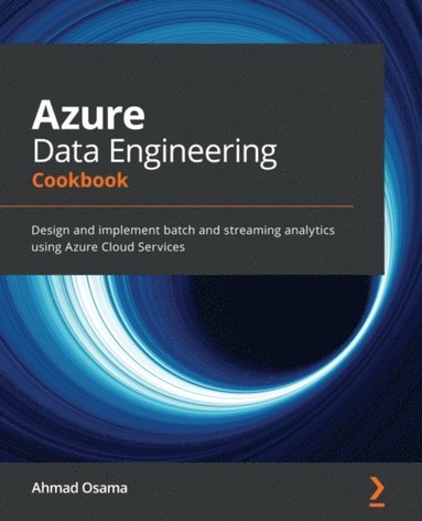 Azure Data Engineering Cookbook - Ebok - Osama Ahmad Osama ...
