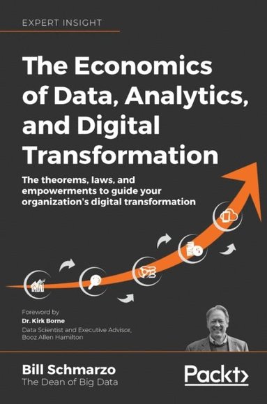 The Economics of Data, Analytics, and Digital Transformation - Ebok - Bill Schmarzo, Dr Kirk ...