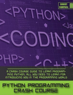 Python Programming Crash Course - Robert Campbell - Bok (9781803062259 ...