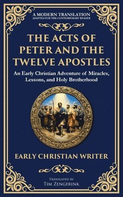 Acts of Peter and the Twelve Apostles - Anonymous Early Christian ...