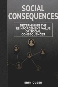 Determining the Reinforcement Value of Social Consequences - Erin Olsen ...