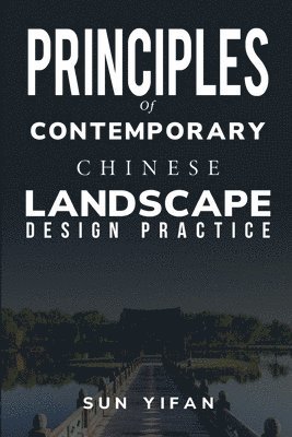 Principles of Contemporary Chinese Landscape Design Practice - Sun ...