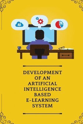 V, D: Development Of Artificial Intelligence Based E Learnin - Desai V - Häftad (9781805247548 ...