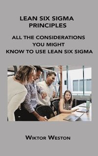 Lean Six SIGMA Principles - Wiktor Weston - Bok (9781806152247) | Bokus