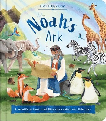 First Bible Stories: Noah's Ark: A Beautifully Illustrated Bible Story ...
