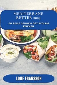 Mediterrane Retter 2023 - Lone Fransson - Häftad (9781837528547) | Bokus