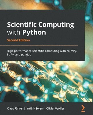 Scientific Computing with Python - Claus Fuhrer, Jan Erik Solem ...