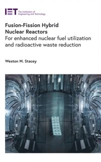 Fusion-Fission Hybrid Nuclear Reactors - Ebok - Stacey Weston M Stacey ...