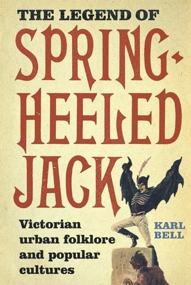 Legend of Spring-Heeled Jack - Karl Bell - Bok (9781843837879) | Bokus