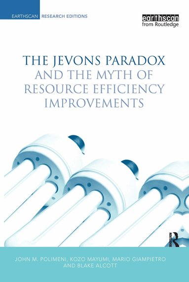 Jevons Paradox and the Myth of Resource Efficiency Improvements - John ...