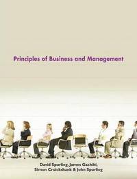 Principles of Business and Management - David Spurling, James Gachihi ...