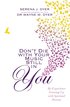 Don't Die With Your Music Still in You - Serena J Dyer, Wayne Dyer ...