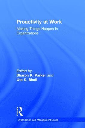 Proactivity at Work - Sharon K Parker, Uta K Bindl, Sharon K Parker, Uta K Bindl - Bok ...