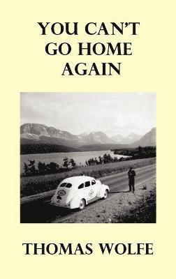 You Can't Go Home Again - Thomas Wolfe - Laminated cover (9781849026574 ...