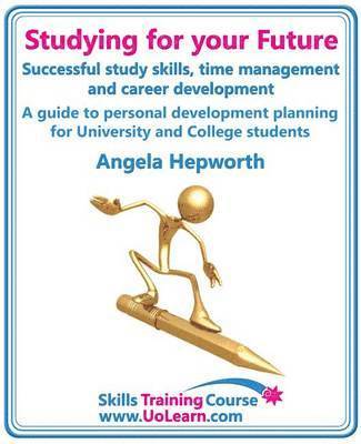 Studying for Your Future - Successful Study Skills, Time Management ...