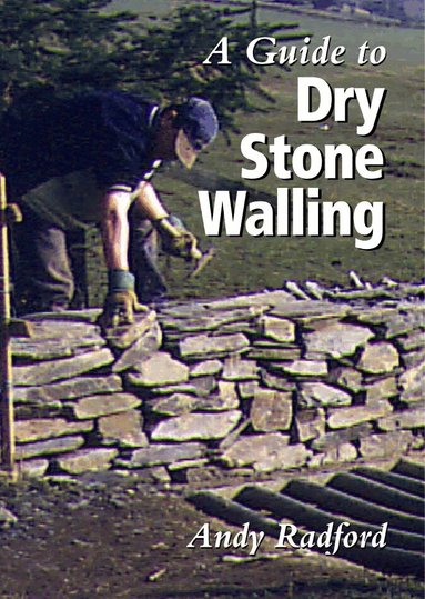 Guide to Dry Stone Walling - Andy Radford - Bok (9781861264442) | Bokus