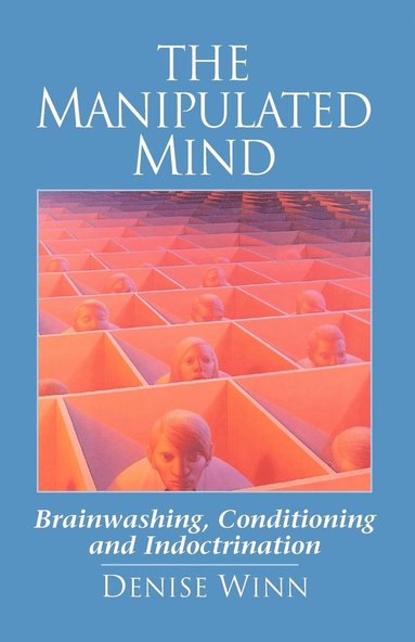 Manipulated Mind: Brainwashing, Conditioning, and Indoctrination ...