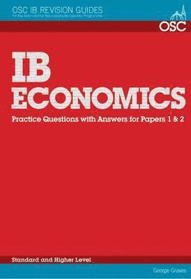 IB Economics: Practice Questions with Answers for Papers 1 & 2 - George ...