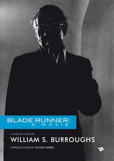 Blade Runner: A Movie - William S Burroughs - Häftad (9781910691533 ...