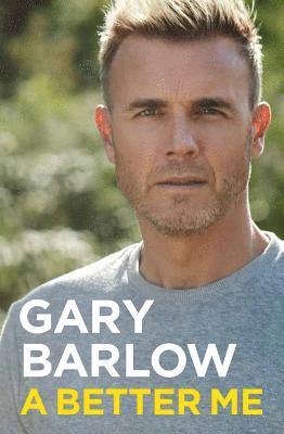 A Better Me: The Official Autobiography - Gary Barlow - Bok ...