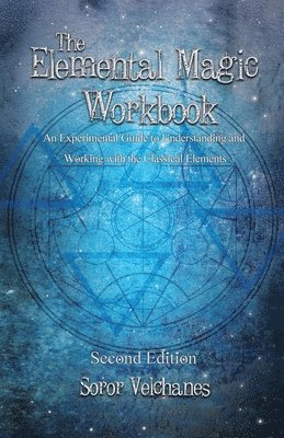 Elemental Magic Workbook - Soror Velchanes - Häftad (9781912241187) | Bokus