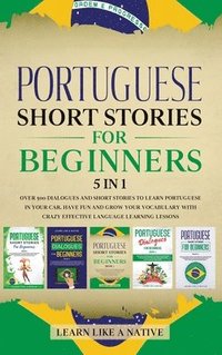 Portuguese Short Stories for Beginners 5 in 1 - Learn Like A Native ...