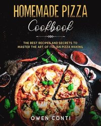 Homemade Pizza Cookbook - Owen Conti - Häftad (9781914017032) | Bokus