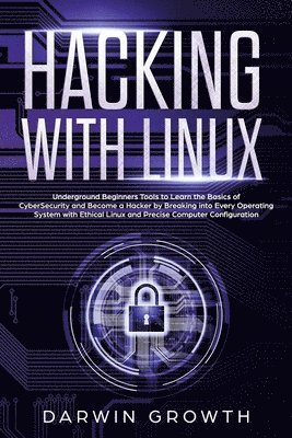 Hacking with Linux - Darwin Growth - Häftad (9781914024269) | Bokus