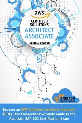 AWS Certified Solutions Architect Associate - Neville Dawson - Häftad (9781914026539) | Bokus