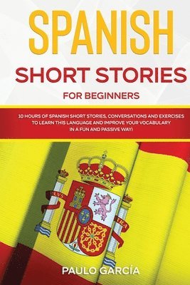 Spanish Short Stories for Beginners - Paulo Garcia - Häftad ...