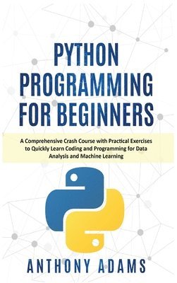 Python Programming for Beginners - Anthony Adams - Bok (9781914065378) | Bokus