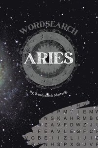 Aries Wordsearch: The Ultimate Astrology Word Search Revealing Your Zodiac Sign Traits and ...