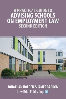 Practical Guide to Advising Schools on Employment Law - Second Edition ...