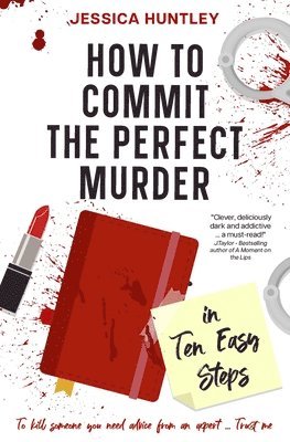 How to Commit the Perfect Murder in Ten Easy Steps - Jessica Huntley ...