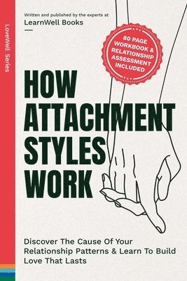 How Attachment Styles Work - Learnwell Books - Häftad (9781923496132 ...