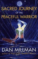 Sacred Journey of the Peaceful Warrior - Dan Millman - Häftad ...