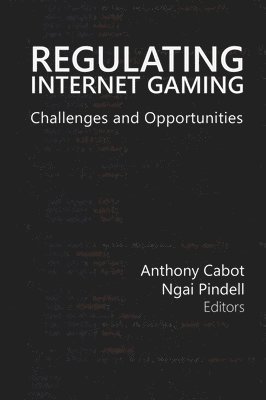 Regulating Internet Gaming - Anthony Cabot, Ngai Pindell - Häftad ...