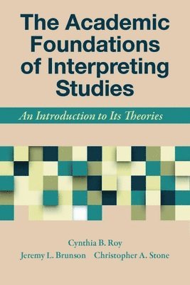 Academic Foundations of Interpreting Studies - An Introduction to Its Theories - Cynthia Roy ...