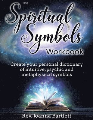 Spiritual Symbols Workbook - Joanna Bartlett, Rev Joanna Bartlett ...