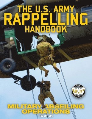 US Army Rappelling Handbook - Military Abseiling Operations - U S Army ...