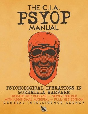 CIA PSYOP Manual - Psychological Operations in Guerrilla Warfare ...