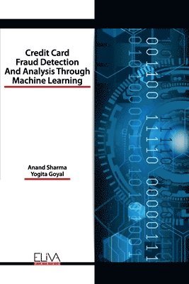 Credit Card Fraud Detection and Analysis through Machine Learning - Yogita Goyal, Anand Sharma ...