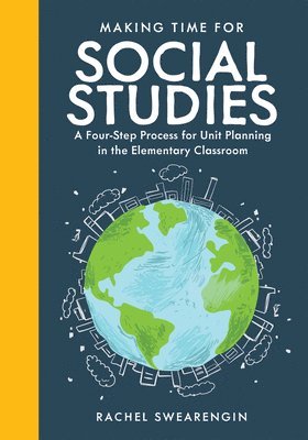 Making Time for Social Studies: A Four-Step Process for Unit Planning ...